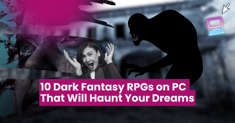 10 Dark Fantasy RPGs on PC That Will Haunt Your Dreams